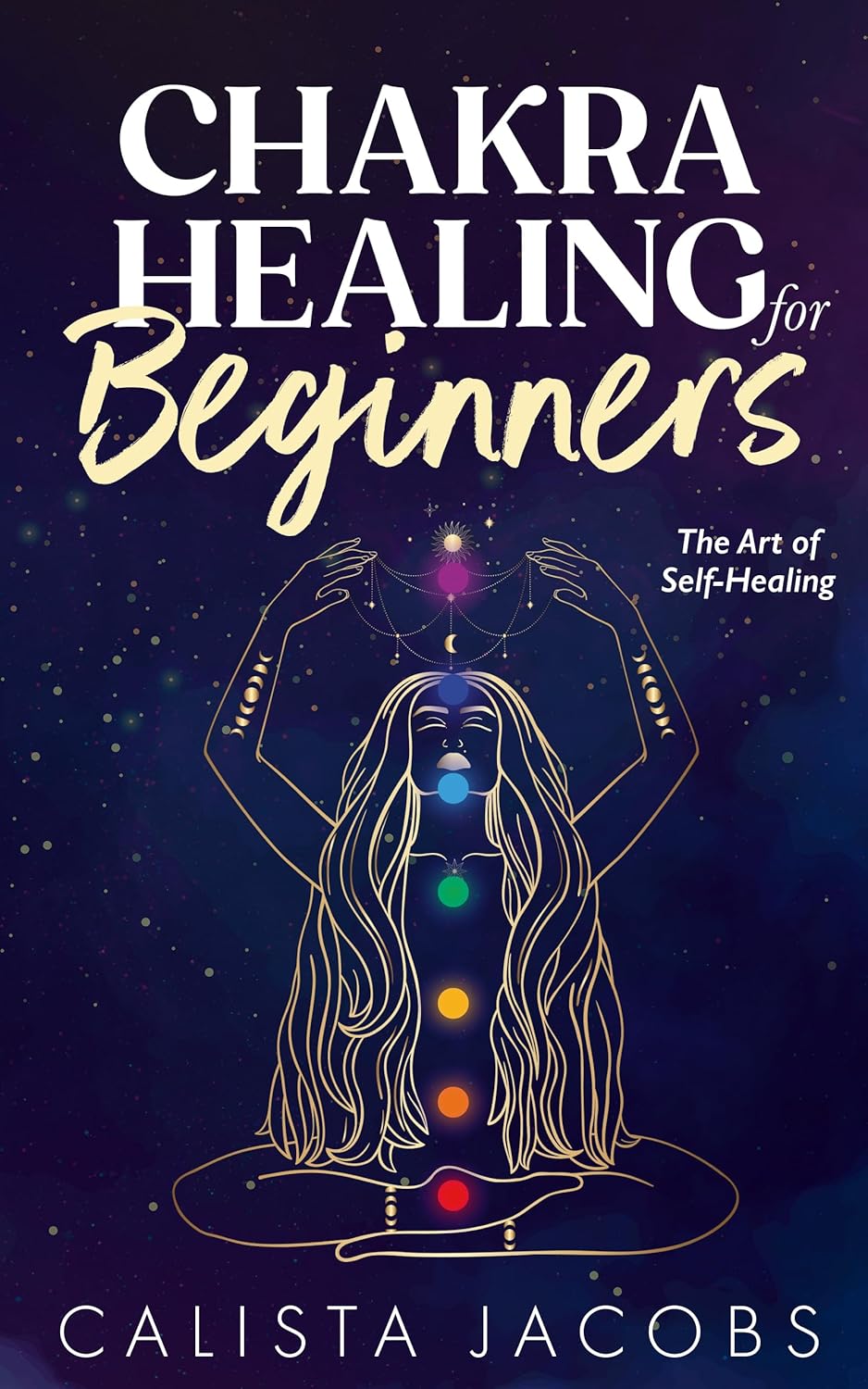 Chakra Healing for Beginners: The Art of Self-Healing | Alternative ...
